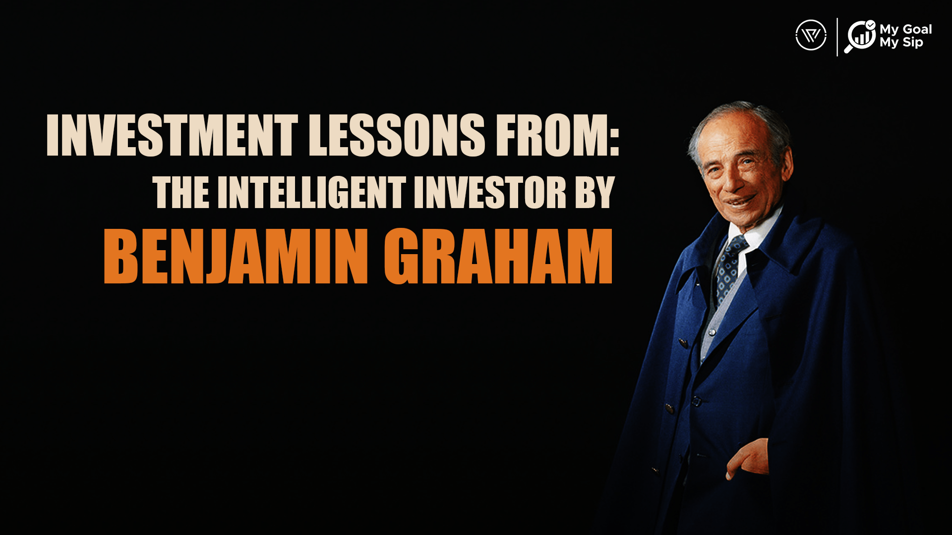 Benjamin Graham: 4 Lessons from The Intelligent Investor