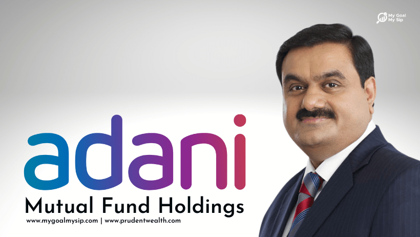 Adani Group: Mutual Fund Holdings - MygoalMySip