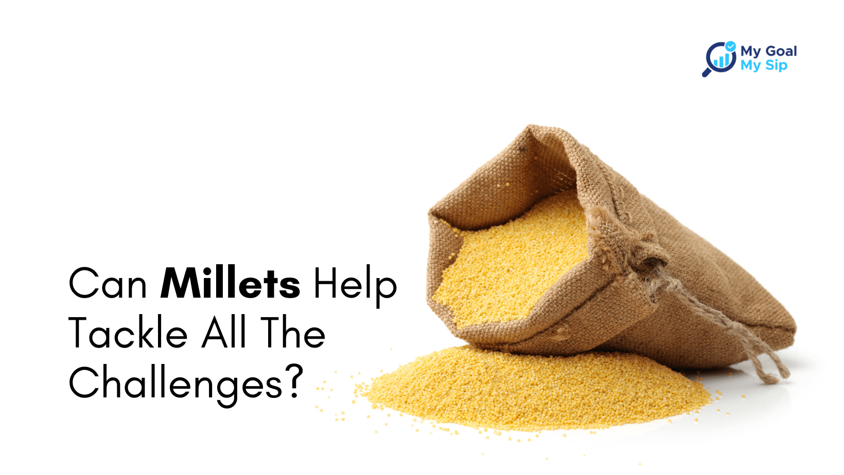 Millet: Why this Ancient Grain is Making a Comeback?